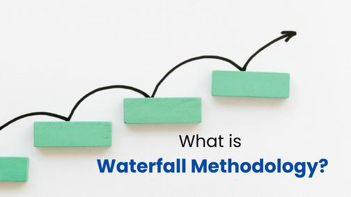 What is Waterfall Methodology? - IT PM Blog
